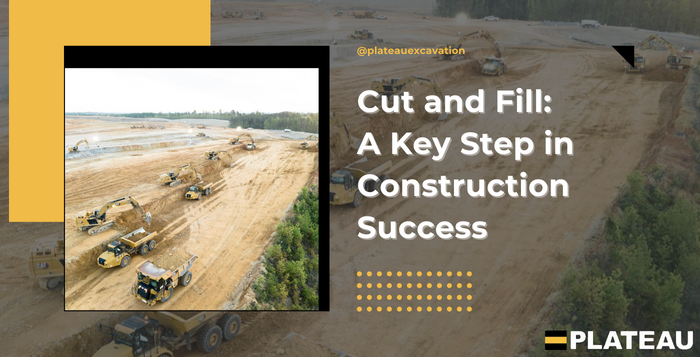 Cut and Fill: A Key Step in Construction Success - Plateau Excavation